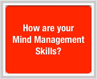 How is your Mind Management?